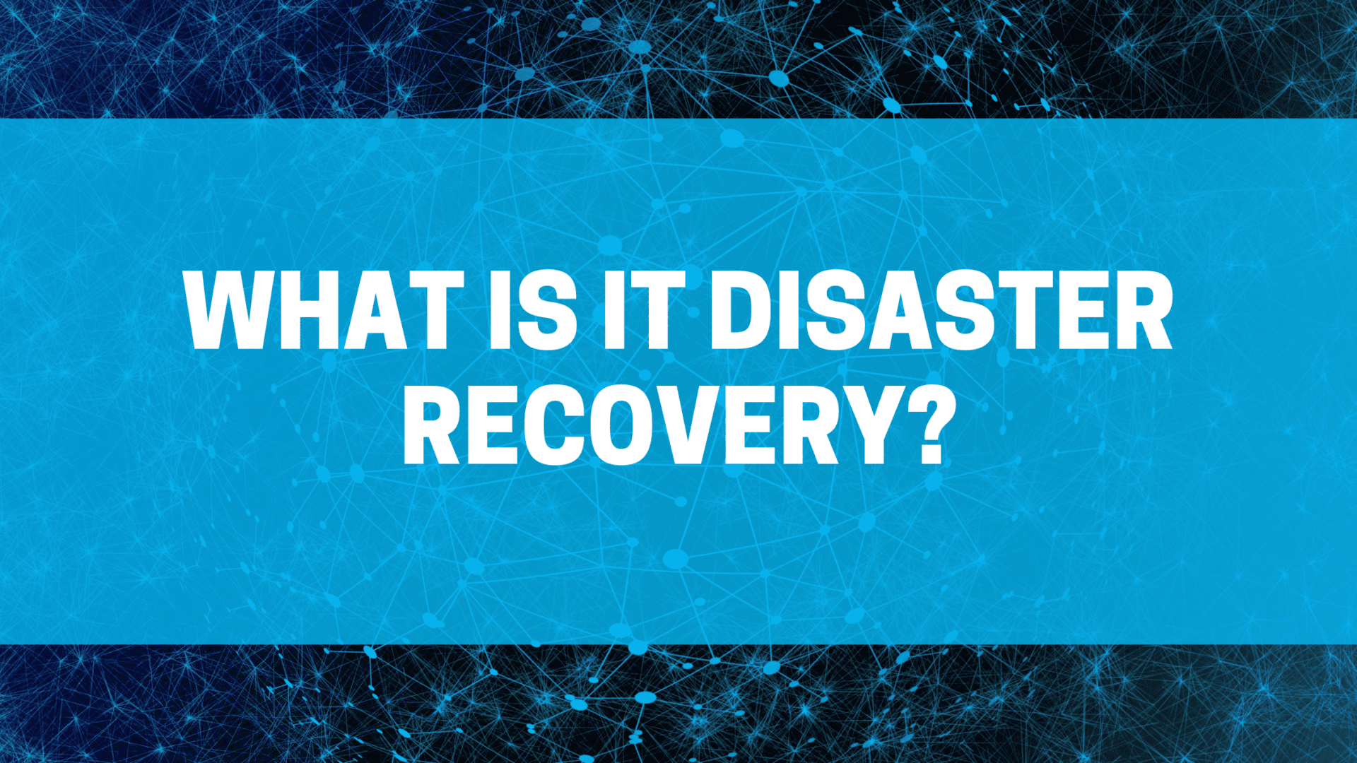 What is IT Disaster Recovery?