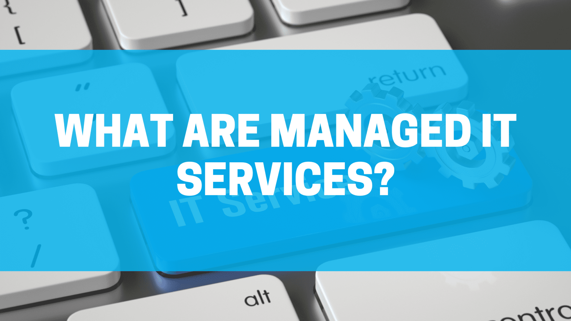 What Are Managed IT Services?